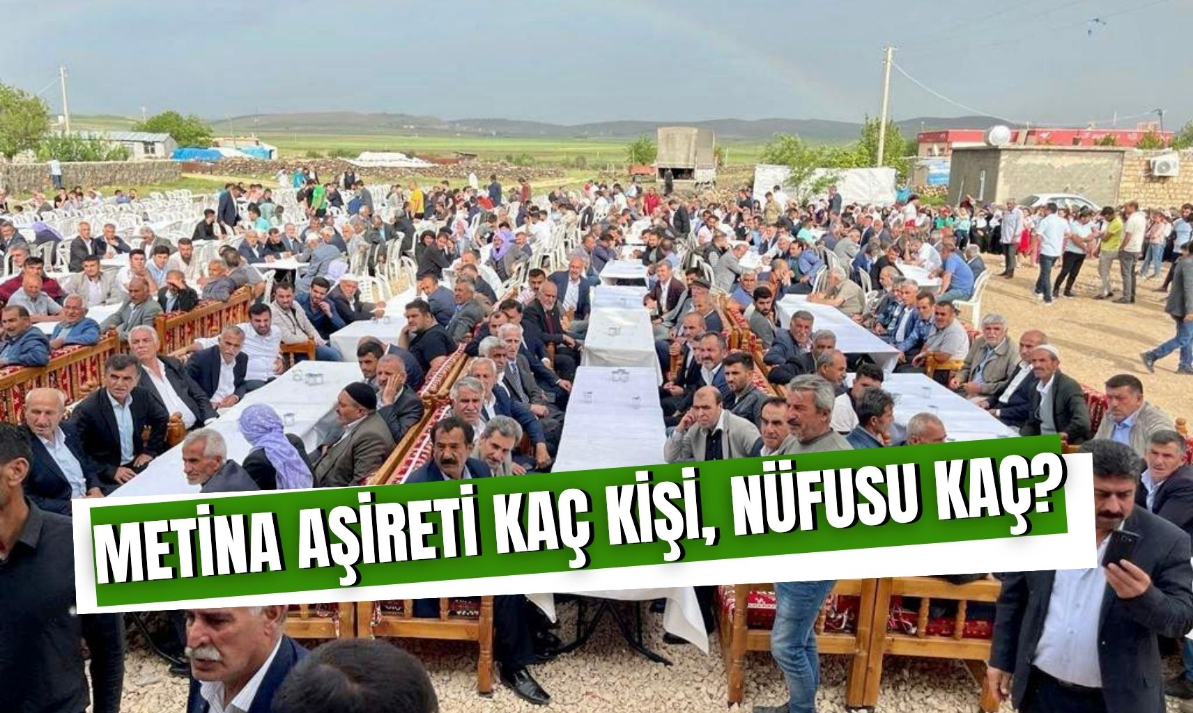 Metina Aşireti Nüfusu: Tarihi, Kökeni, Soyadları Ne?